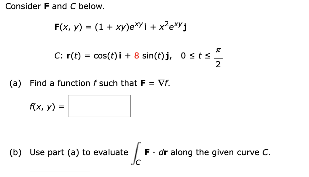 Solved Consider F and C below. F(x, y) = (1 + xy)exy i + | Chegg.com