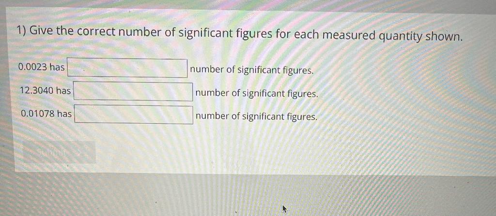 Solved 1) Give the correct number of significant figures for | Chegg.com