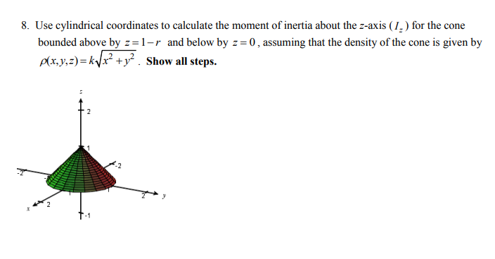 Solved 8. Use cylindrical coordinates to calculate the | Chegg.com