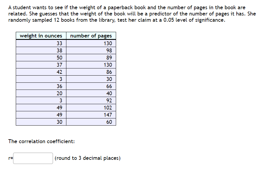 Solved A student wants to see if the weight of a paperback | Chegg.com