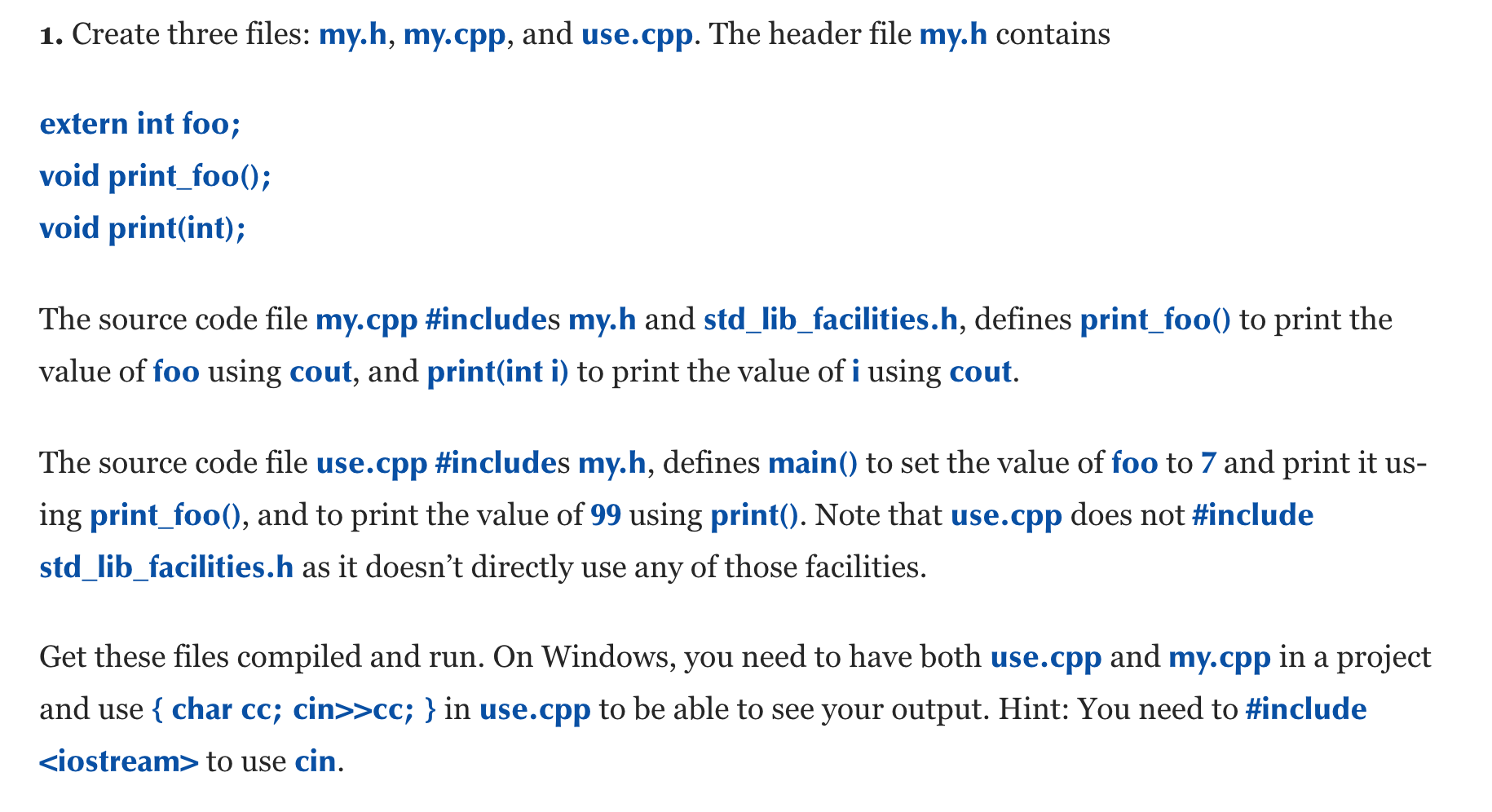 Solved 1. Create three files: my.h, my.cpp, and use.cpp. The | Chegg.com