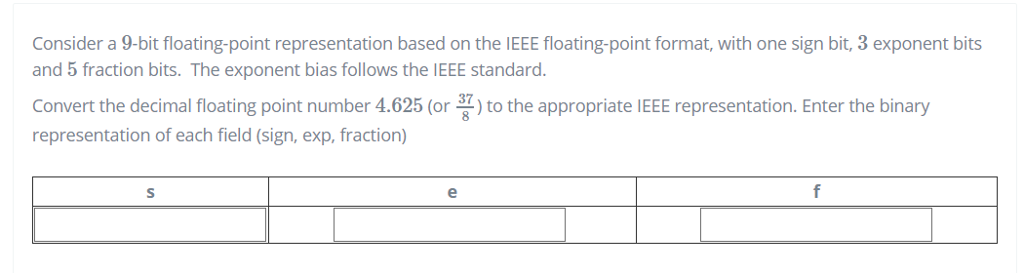 Solved Consider a 9-bit floating-point representation based | Chegg.com Solved Consider a 9-bit floating-point representation based | Chegg.com