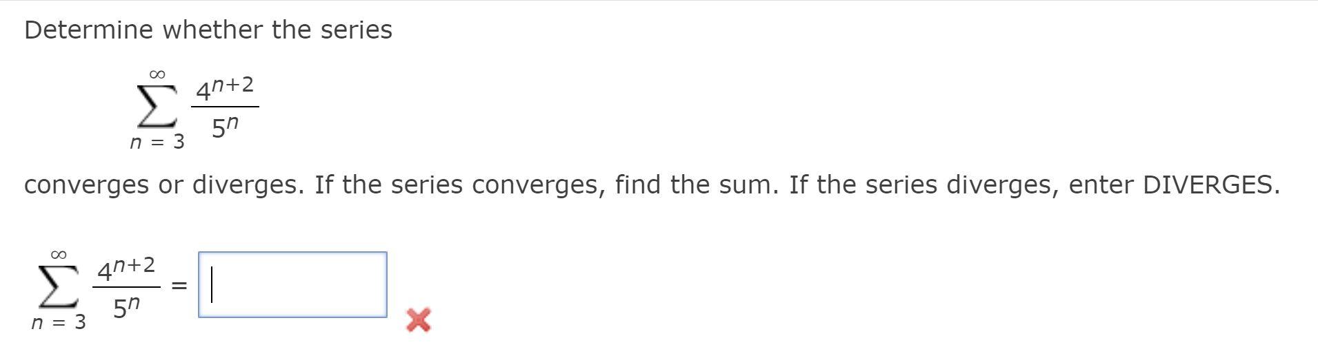 Solved Determine whether the series oo 4n+2 5n n = 3 Σ | Chegg.com