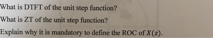Solved What is DTFT of the unit step function? What is ZT of | Chegg.com