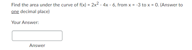 Solved Find the area under the curve of f(x)=2x2-4x-6, ﻿from | Chegg.com