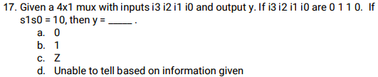 Solved 17. Given a 4x1 mux with inputs i3 i2 i1 i0 and | Chegg.com