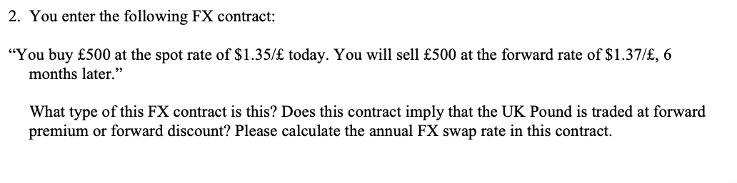 Solved 2. You enter the following FX contract: "You buy £500 | Chegg.com
