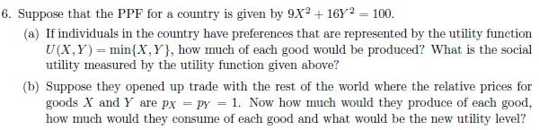Solved 6. Suppose that the PPF for a country is given by | Chegg.com