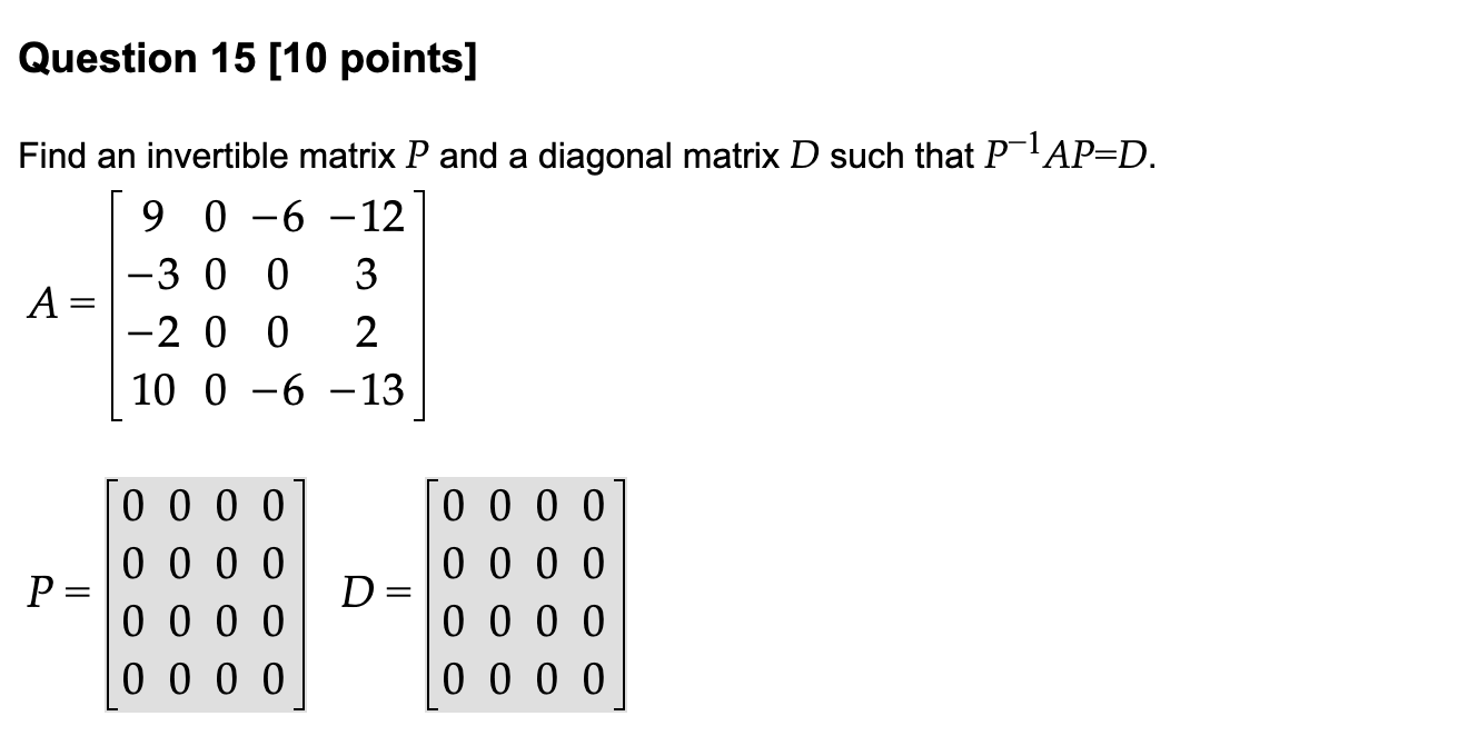 Solved Question 15 [10 ﻿points]Find an invertible matrix P | Chegg.com
