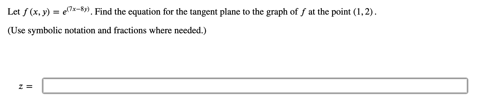 Solved Let f (x,y) = e(7x=8y). Find the equation for the | Chegg.com