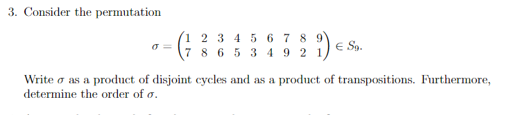 Solved 3. Consider the permutation σ=(172836455364798291)∈S9 | Chegg.com