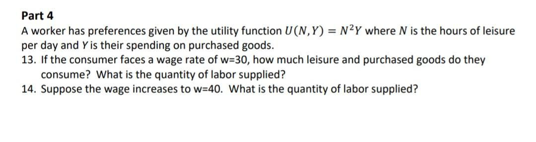 Solved Part 4 A worker has preferences given by the utility | Chegg.com
