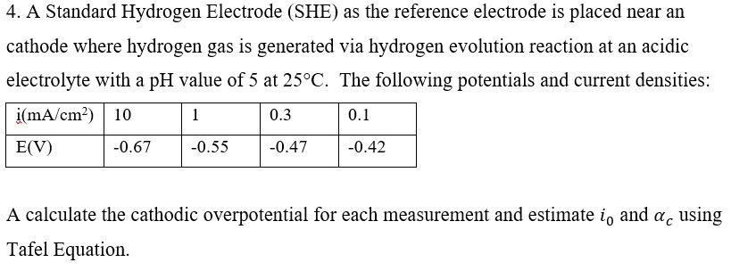 Solved 4. A Standard Hydrogen Electrode (SHE) as the | Chegg.com