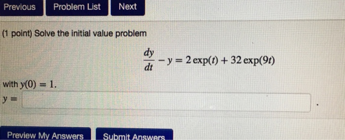 Solved Solve the initial value problem dy/dt - y = 2 exp (t) | Chegg.com