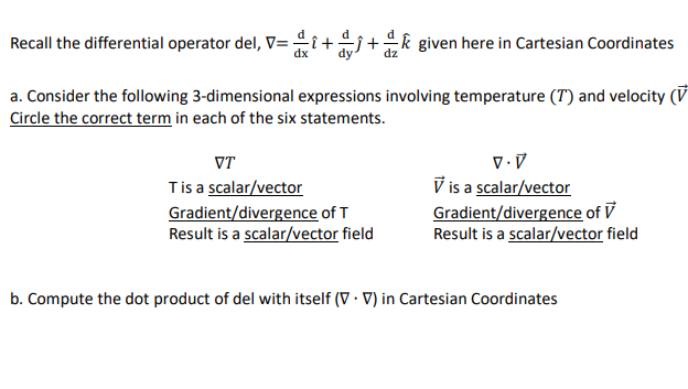 Solved Recall the differential operator del, V=-1+シ+ zk | Chegg.com
