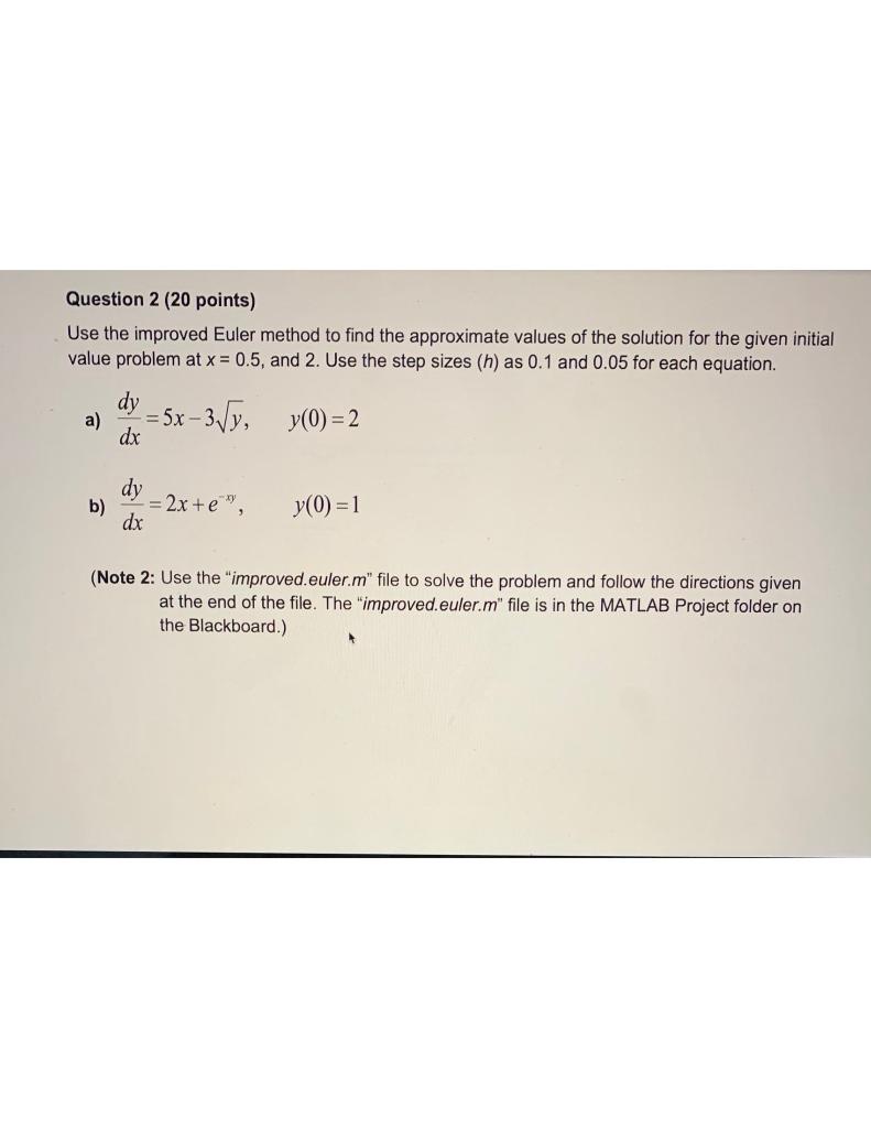 Solved Question 2 (20 points) Use the improved Euler method | Chegg.com