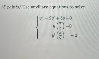 Solved (5 points) Use auxiliary equations to solve | Chegg.com