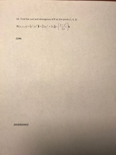 Solved 10. Find the curl and divergence of Fat the point | Chegg.com
