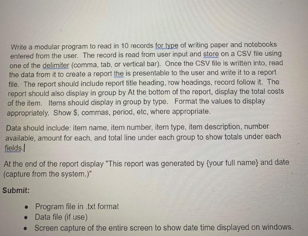 Solved Write a modular program to read in 10 records for | Chegg.com