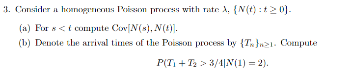 Solved 3. Consider a homogeneous Poisson process with rate | Chegg.com
