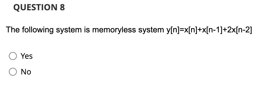 Solved The following system is memoryless system | Chegg.com
