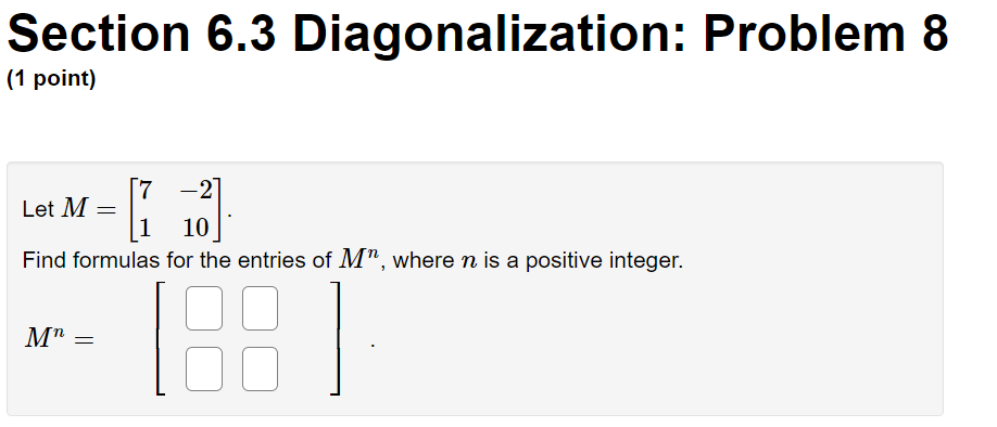 Solved Section 6.3 Diagonalization: Problem 8 1 point) Let | Chegg.com