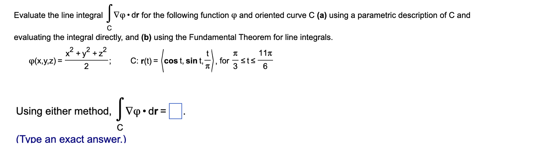Solved Evaluate the line integral ∫C﻿gradφ*dr ﻿for the | Chegg.com