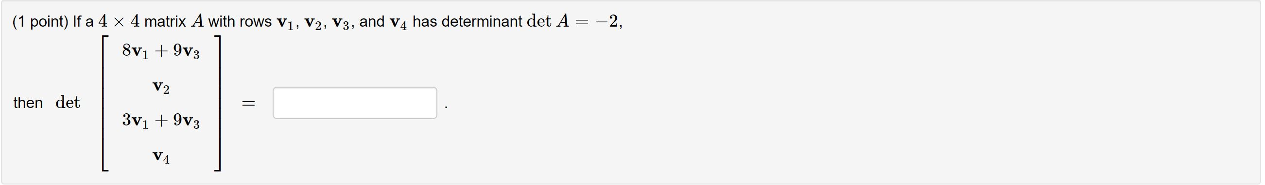 Solved (1 point) If a 4 x 4 matrix A with rows V1, V2, V3, | Chegg.com