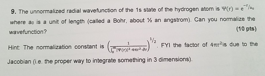 Solved 9 The Unnormalized Radial Wavefunction Of The 1s