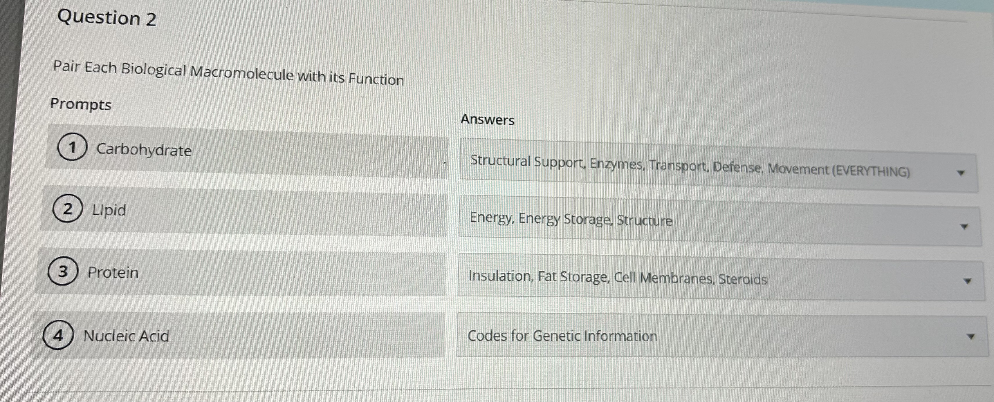 Solved Question 2Pair Each Biological Macromolecule with its | Chegg.com