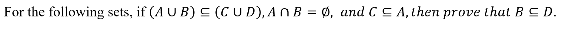 Solved For the following sets, if (AUB) S(CUD), An B = 0, | Chegg.com