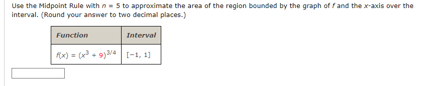 Solved Use the Midpoint Rule with n=5 to approximate the | Chegg.com
