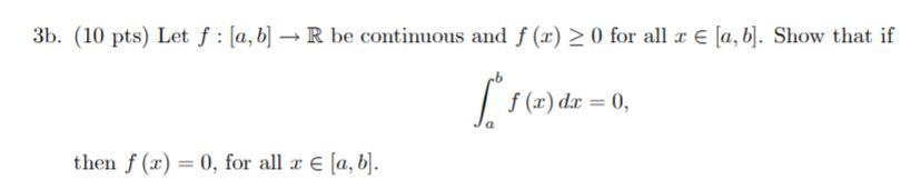 Solved 3b. (10 pts) Let f: [a, b] +R be continuous and f (x) | Chegg.com