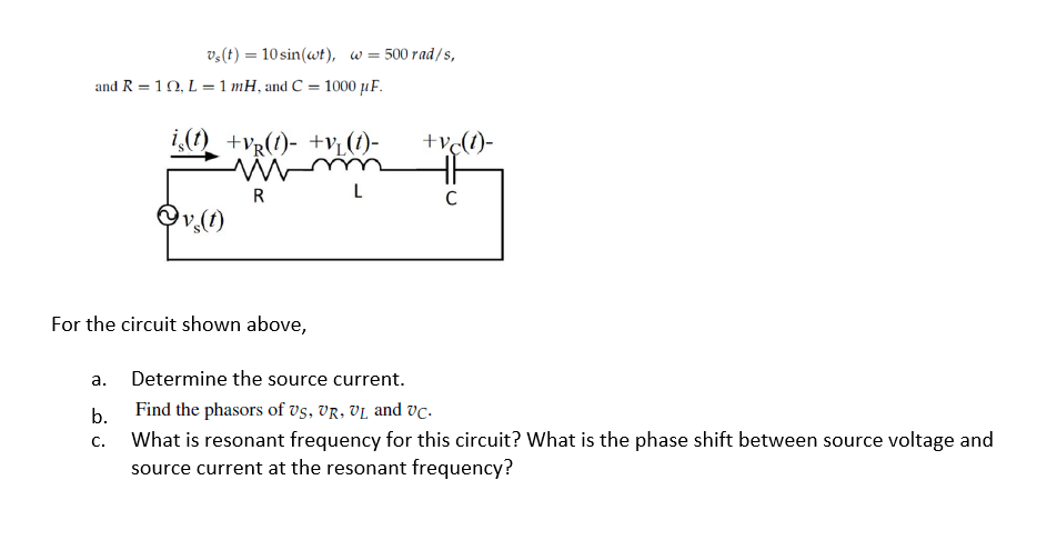 Solved vs(t)=10sin(ωt),ω=500rad/s, and R=1Ω,L=1mH, and | Chegg.com