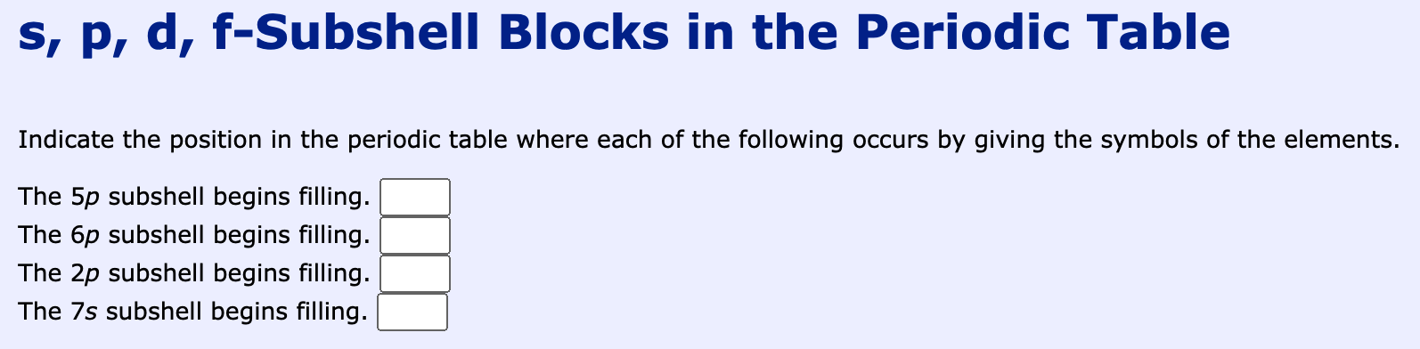 Solved s, p, d, f-Subshell Blocks in the Periodic Table | Chegg.com