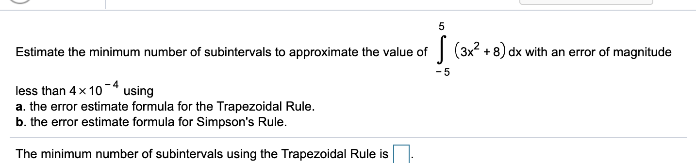 Solved Estimate the minimum number of subintervals to | Chegg.com