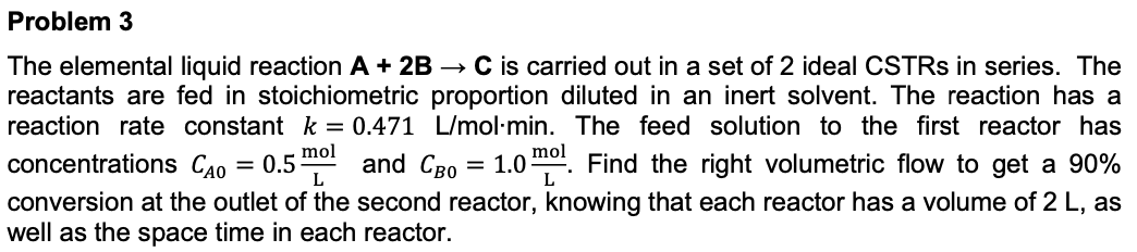 Solved The elemental liquid reaction A+2B→C is carried out | Chegg.com
