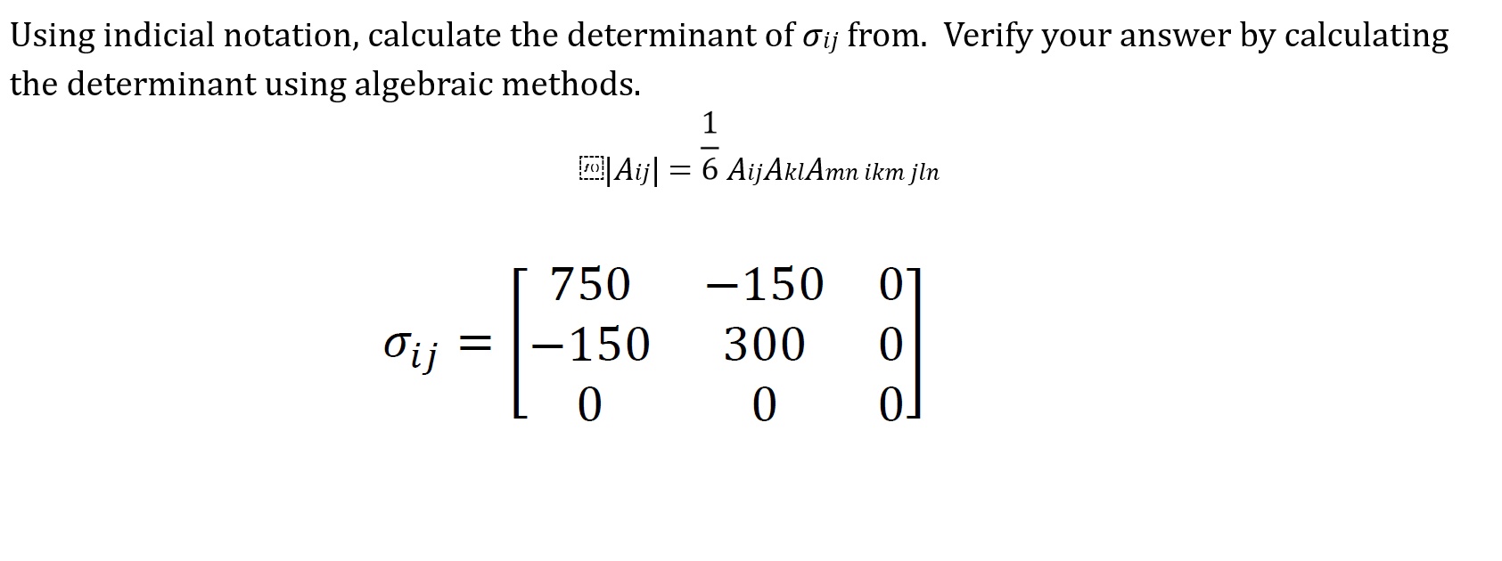 Solved Using indicial notation, calculate the determinant of | Chegg.com