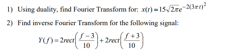 Solved 1) Using duality, find Fourier Transform for: | Chegg.com