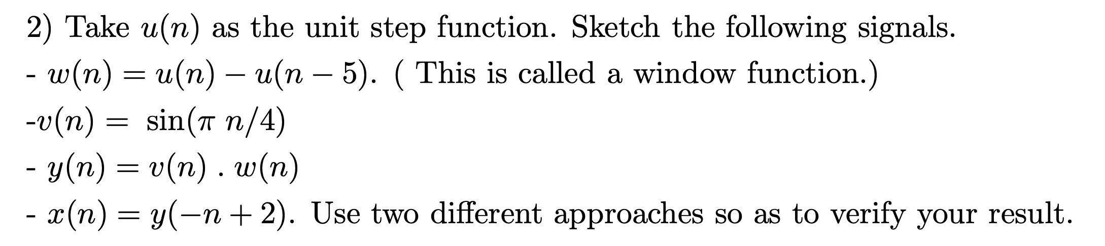 Solved 2) Take u(n) as the unit step function. Sketch the | Chegg.com