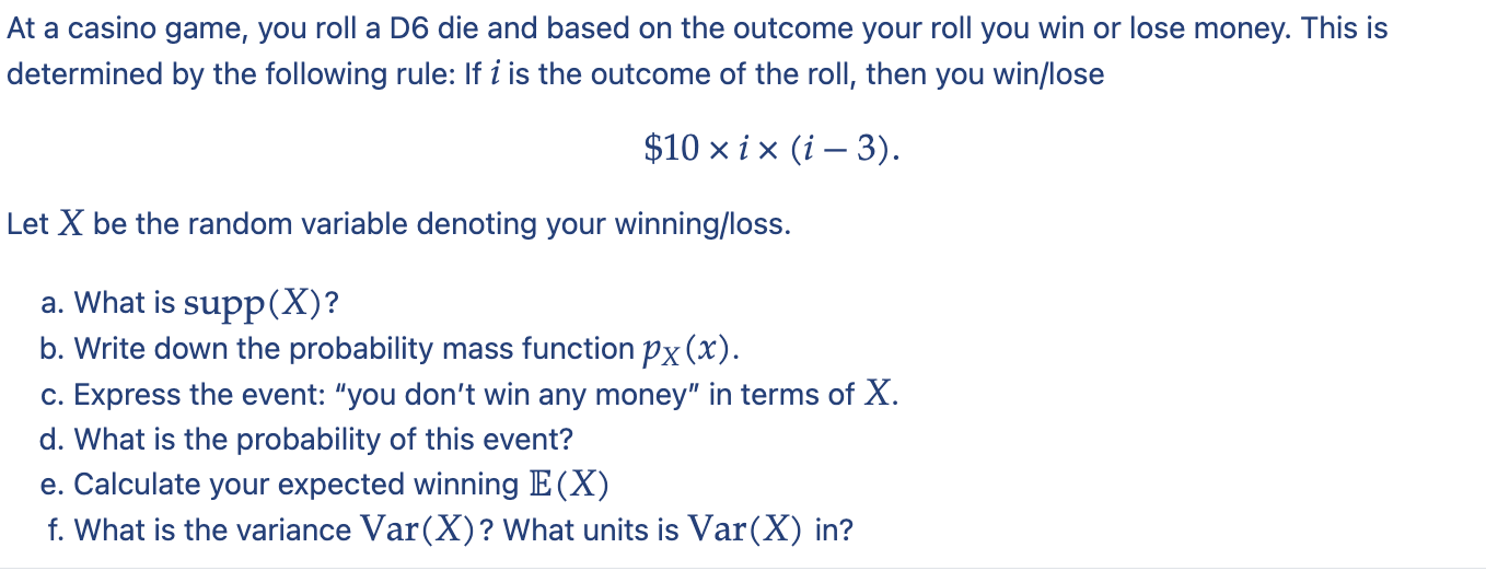 Solved At a casino game, you roll a D6 die and based on the | Chegg.com