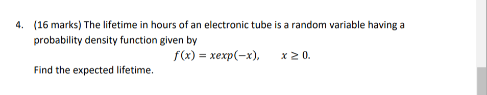 Solved 4. (16 marks) The lifetime in hours of an electronic | Chegg.com