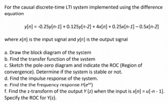 Solved For the causal discrete-time LTI system implemented | Chegg.com