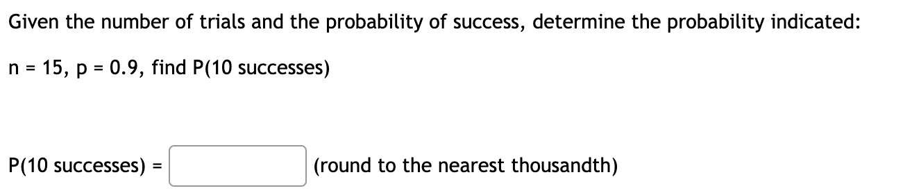 Solved Given the number of trials and the probability of | Chegg.com