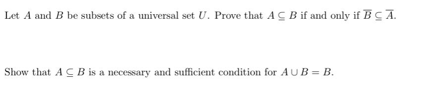 Solved Let A and B be subsets of a universal set U. Prove | Chegg.com