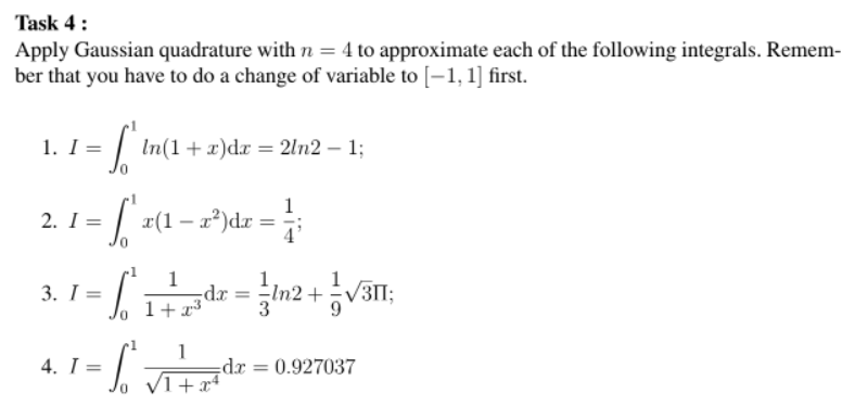 Solved Task 4: Apply Gaussian quadrature with n = 4 to | Chegg.com