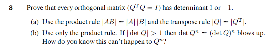 Solved 8 Prove that every orthogonal matrix (QTQ = I) has | Chegg.com