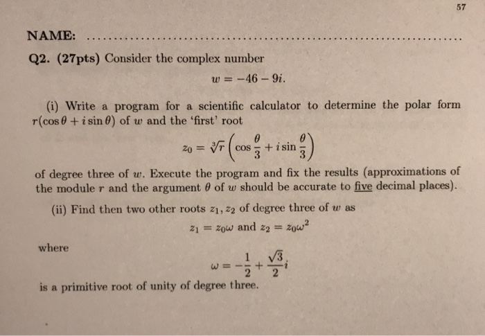 Solved 57 Q2. (27pts) Consider the complex number w =-46-9i. | Chegg.com