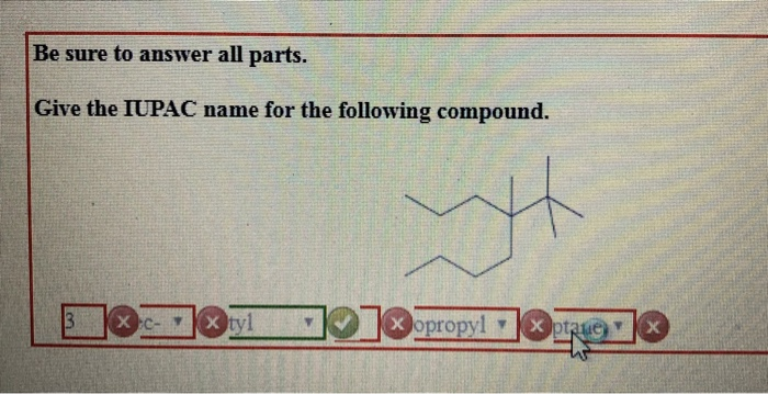 Solved Be sure to answer all parts. Give the IUPAC name for | Chegg.com
