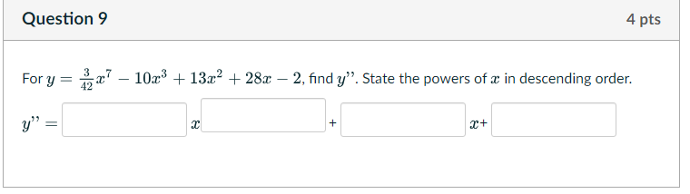 Solved For y=423x7−10x3+13x2+28x−2, find y "'. State the | Chegg.com